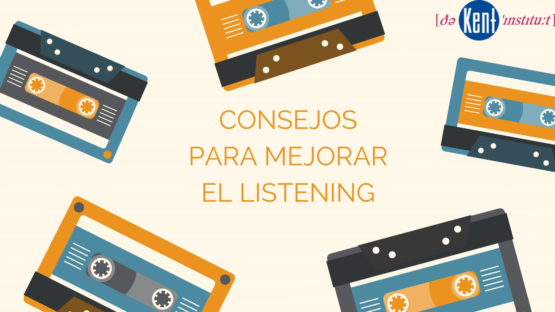 Qué hacer para mejorar el listening - The Kent Institute